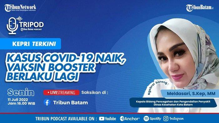 Tribun Batam Podcast, Tren Kasus Covid-19 di Batam dan Pemberlakuan ...