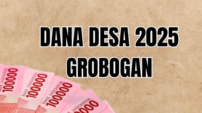 Daftar Dana Desa 2025 Terbanyak di Grobogan Jawa Tengah, Terima Lebih ...