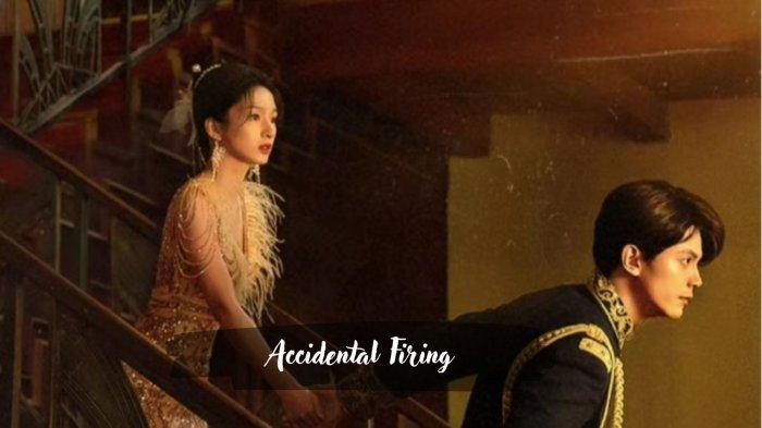 Jadwal Tayang Accidental Firing Full Episode, Drama China Romantis yang ...
