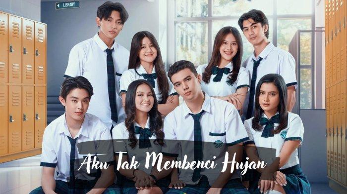 Daftar Pemeran dan Sinopsis Series Aku Tak Membenci Hujan yang Fyp ...