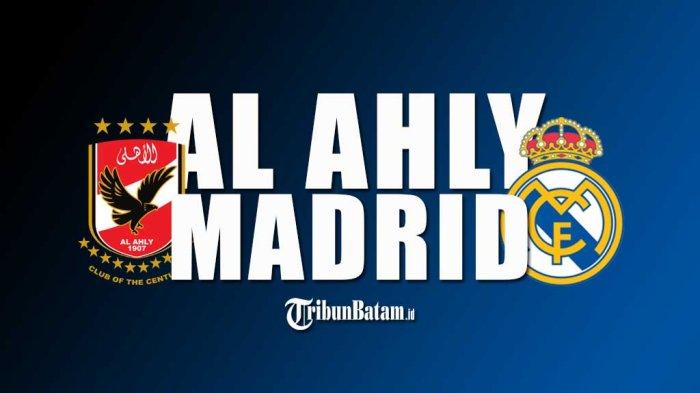 Live Streaming Al Ahly vs Real Madrid Malam Ini 02.00 WIB, Ancelotti ...