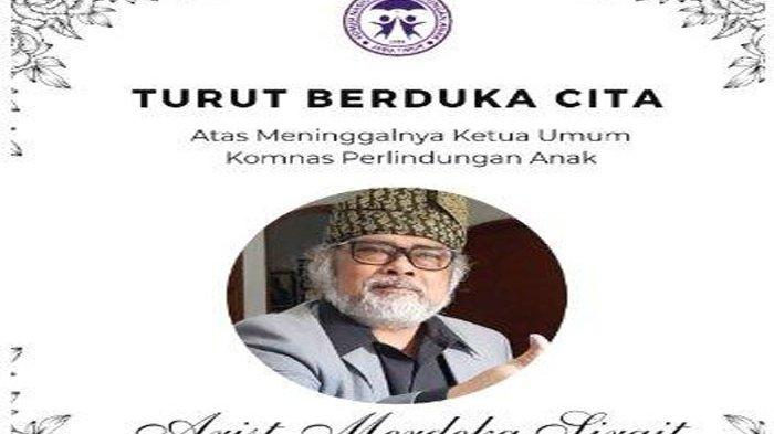 Arist Merdeka Sirait Ketua Komnas Perlindungan Anak Meninggal Dunia di ...