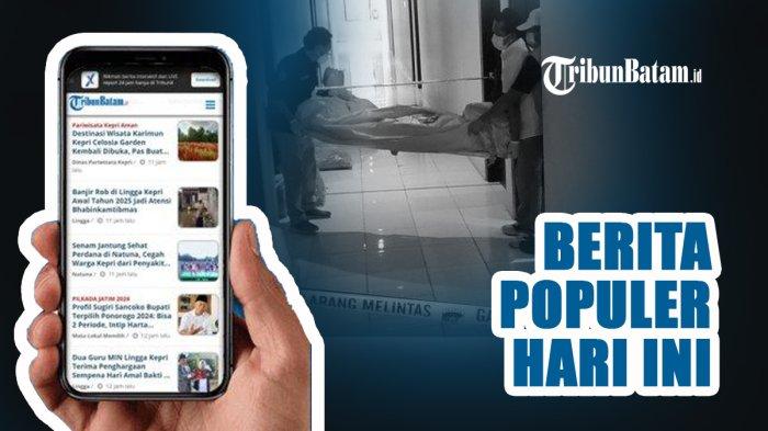 Daftar 7 Berita Populer Batam Hari Ini, Anak Tantang Ayah Duel Gegara Tak Dibelikan Motor ...