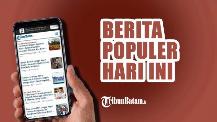 Daftar 7 Berita Populer Hari Ini, RS Awal Bros Group Batam Respons Kematian Pekerja Proyek ...