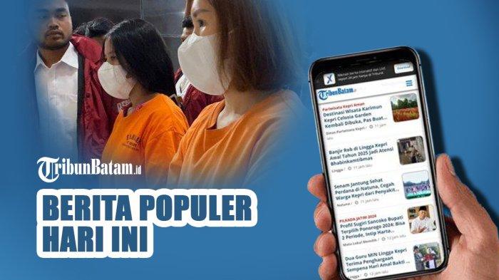 Daftar 7 Berita Populer Pilihan Hari Ini, 2 Orang Jadi Tersangka Kasus Penyiksaan ART di Batam ...