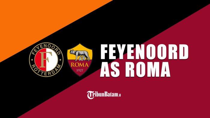 Feyenoord vs AS Roma, Prakiraan Susunan Pemain, Head To Head, Link Streaming - Tribunbatam.id