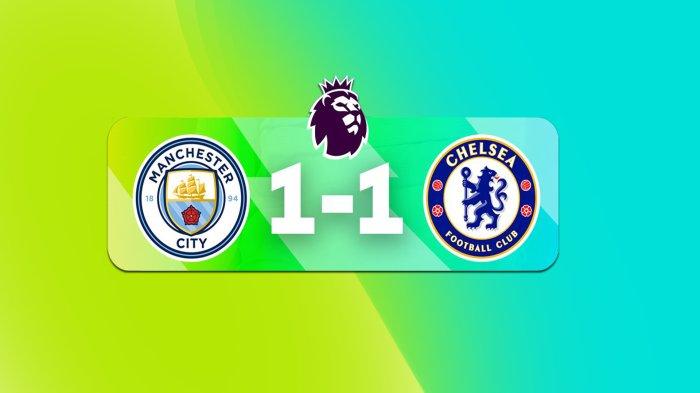 Hasil Manchester City vs Chelsea, Gol Raheem Sterling Dibalas Gol Rodri ...