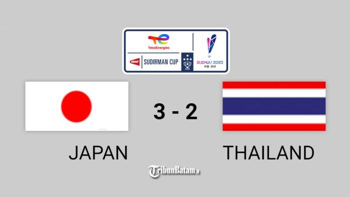 Hasil Piala Sudirman 2023, Jepang ke Semifinal Setelah Menang 3-2 vs Thailand - Tribunbatam.id