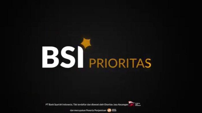 Cara dan Syarat jadi Nasabah BSI Prioritas serta Layanan Ekslusif yang Didapat - Tribunbatam.id