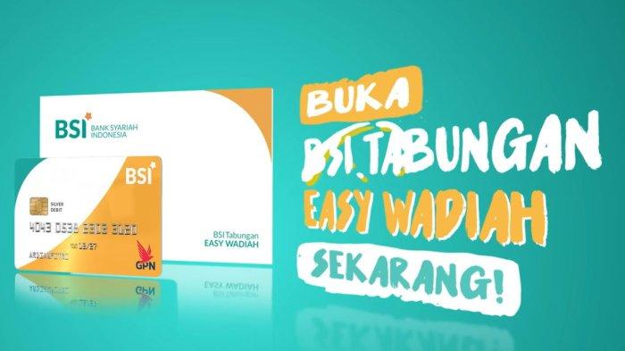 Cara Buka BSI Tabungan Easy Wadiah via BSI Mobile, Cek Biaya dan Keunggulannya - Tribunbatam.id