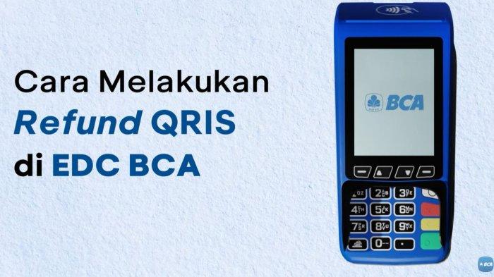 Cara Mengembalikan Biaya Transaksi di Mesin EDC BCA, Bisa Refund Uang ...