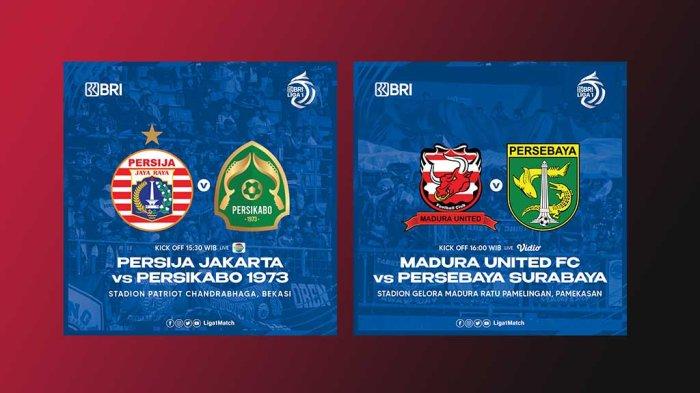 Jadwal BRI Liga 1 Hari Ini Persija vs Persikabo 15.30 WIB, Madura United vs Persebaya 16.00 WIB ...