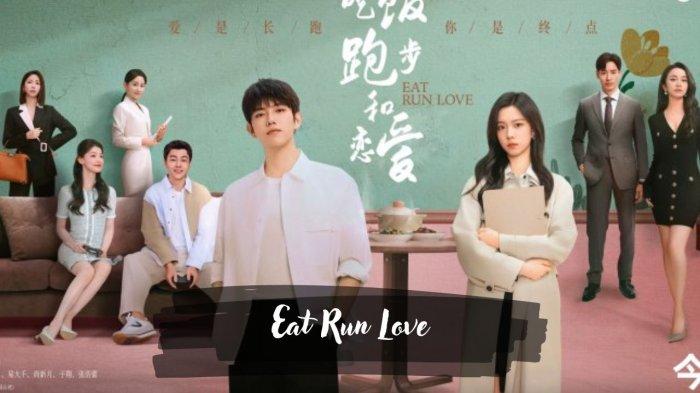 Jadwal Tayang Drama China Eat Run Love Episode 1 - 12 yang Lagi On Going di Youku - Tribunbatam.id