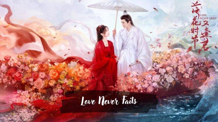 Jadwal Tayang Drama China Love Never Fails Full Episode 1 - 40 di Mango TV - Halaman 4 ...
