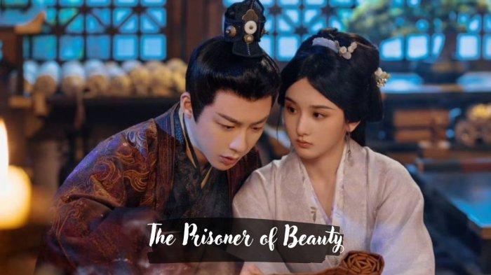 Jadwal Tayang Drama China The Prisoner of Beauty Episode 19 - 26 ...