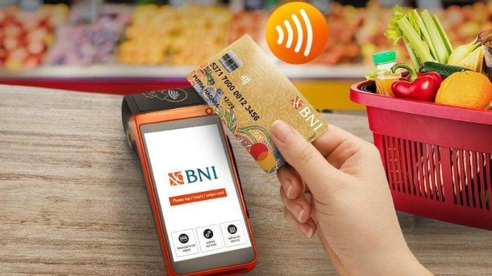 Cara Buat dan Pakai Kartu Debit BNI Contactless, Transaksi Tinggal Tap ...