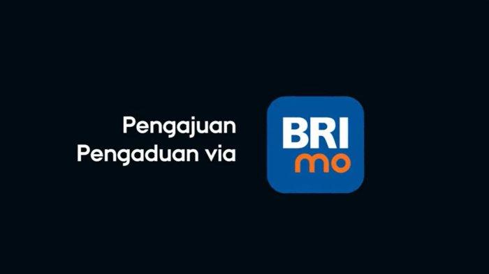 Cara Ajukan Pengaduan di BRImo bagi Nasabah BRI yang Mengalami Kendala ...