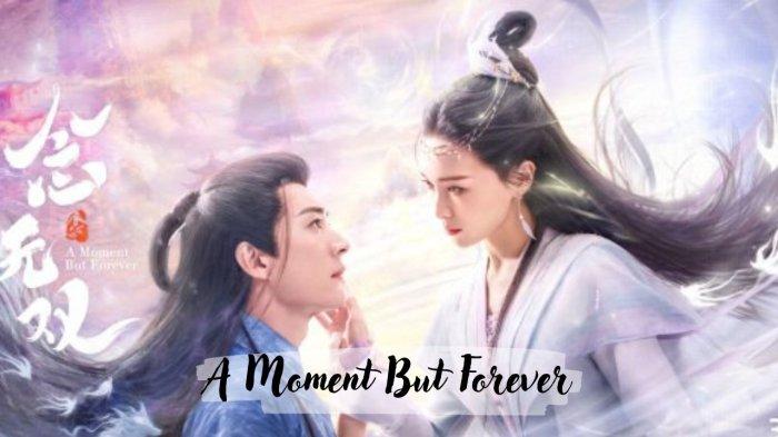 Link Nonton A Moment But Forever Sub Indo, Drama China Wuxia Dibintangi Tiffany Tang dan Liu Xue ...