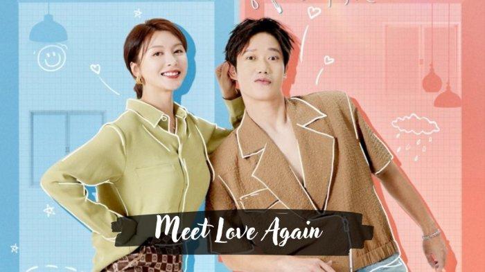 Link Nonton Drama China Meet Love Again Sub Indo yang Dibintangi Li Meng Meng dan Leo Li ...