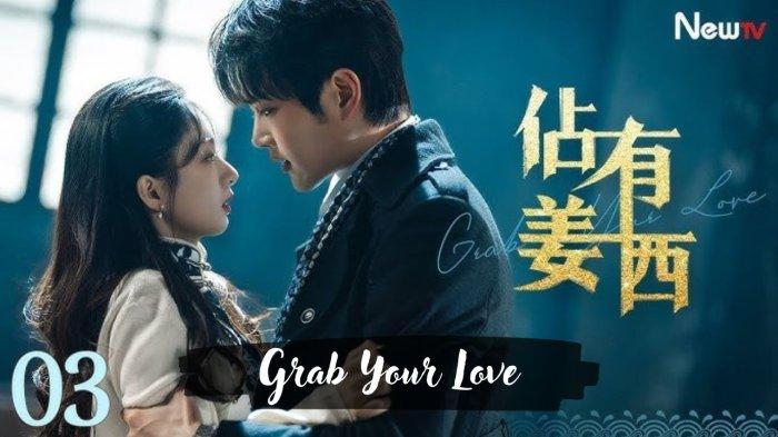 Link Nonton Grab Your Love Sub Indo, Drama China Romantis Dibintangi Wang Xuan dan Tan Yan Yan ...