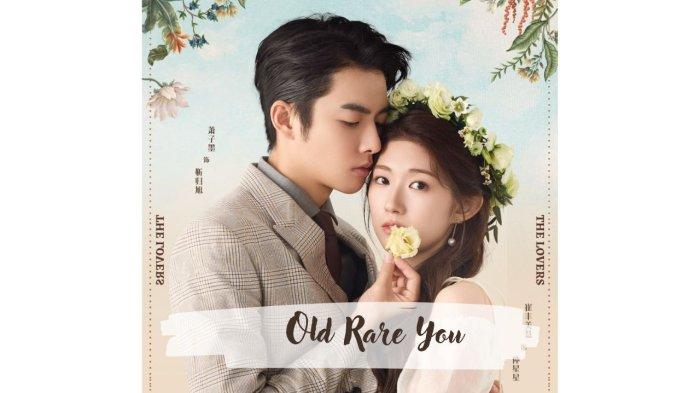 Link Nonton Old Rare You Sub Indo, Drama China Romantis Dibintangi Cui Wen Mei Xiu dan Eric ...