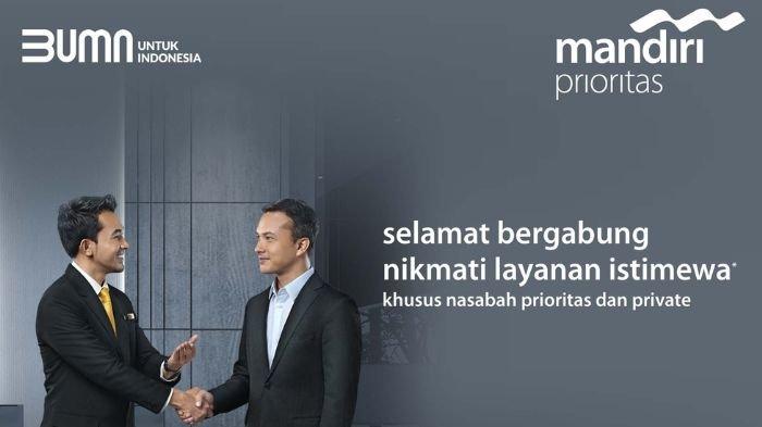 Syarat dan Cara Jadi Nasabah Mandiri Prioritas, Segini Minimal Saldo yang Harus Dipunya ...