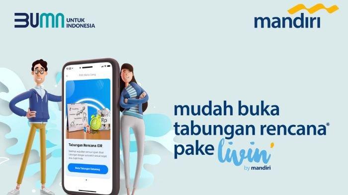 Cara Buka Mandiri Tabungan Rencana di Livin by Mandiri, Bisa Pakai Rupiah dan Dollar ...