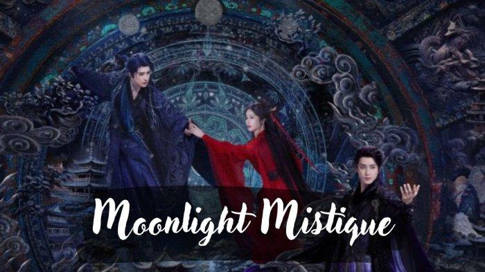 Kapan Drama China Moonlight Mystique Dirilis? Ini Jadwal Tayang dan ...