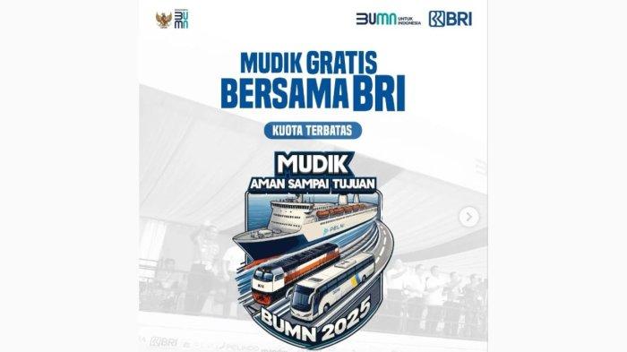 Mudik Lebaran Gratis BRI 2025: Simak Jadwal, Rute, Syarat dan Cara Daftarnya, Kuota Terbatas ...