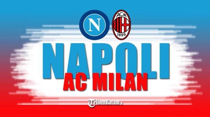 Link Live Streaming Moji TV Napoli vs AC Milan, Kick Off 02.00 WIB - Tribunbatam.id