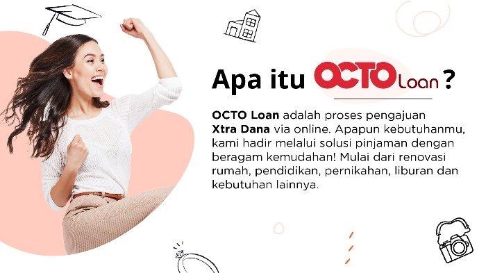 Cara dan Keuntungan Ajukan Pinjaman di OCTO Loan, Dana Tunai hingga Rp ...