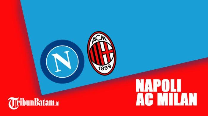 Jadwal Live Streaming Napoli vs AC Milan, Osimhen Absen, Simeone Jadi Opsi - Tribunbatam.id