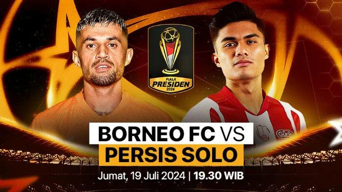 Link Live Streaming Indosiar Piala Presiden 2024, Prediksi Skor Borneo FC Vs Persis Solo Malam ...