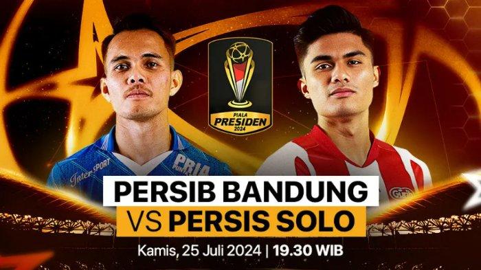 Prediksi Skor Persib Bandung vs Persis Solo Piala Presiden 2024, Kick Off 19.30 WIB - Tribunbatam.id