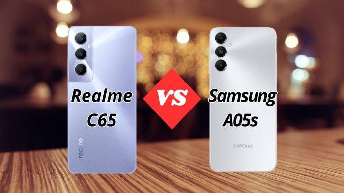 Harga Hp Realme C65 vs Samsung A05s, Tampilan Nyaris Sama, Spesifikasi ...
