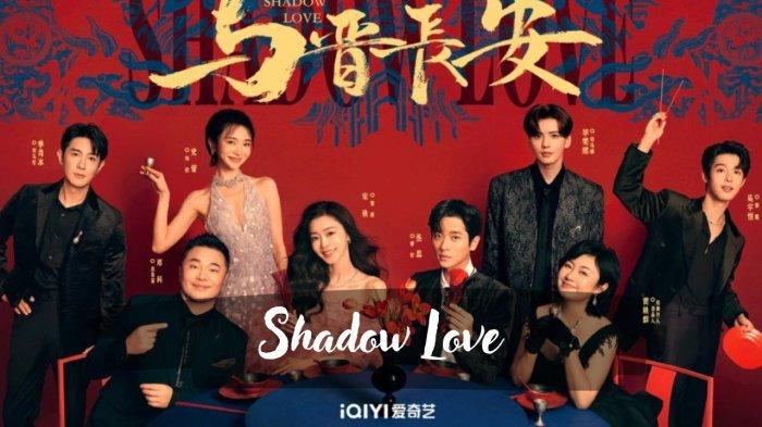 Sinopsis Drama China Shadow Love 2025 Kisah Romantis dan Misterius yang Menyentuh Hati - Halaman ...