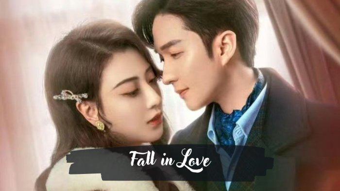 Link Nonton Fall In Love 2025 Sub Indo, Drama China Romantis Dibintangi Fan Zhen dan Xu Kai Xin ...
