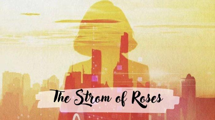 Sinopsis Drama China The Strom of Roses 2024, Lengkap dengan Jadwal ...
