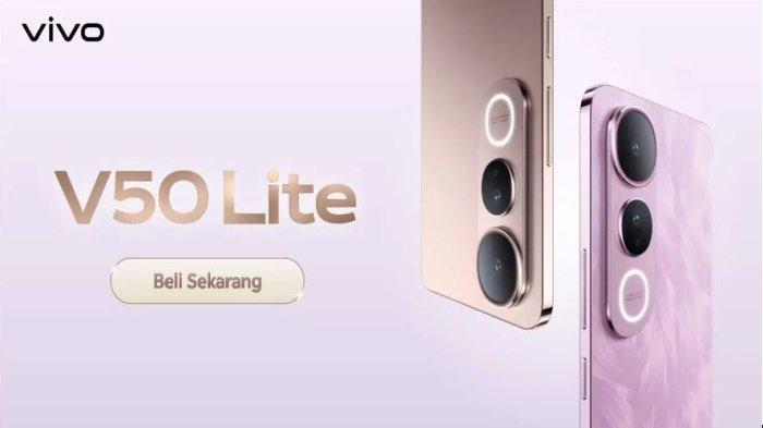 Update Harga HP Vivo V50 Lite di Mei 2025, Bandingkan Dengan ...
