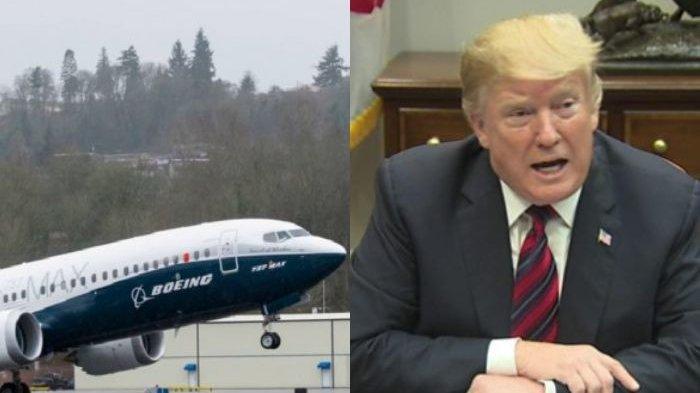 Donald Trump Keluarkan Perintah Melarang Pesawat Boeing 737 MAX Terbang ...