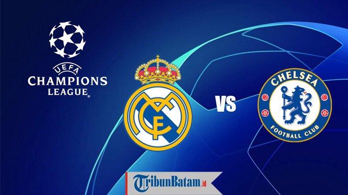 Link Live Streaming Real Madrid vs Chelsea, Kick Off 02.00 WIB via TV Online & SCTV - Tribunbatam.id