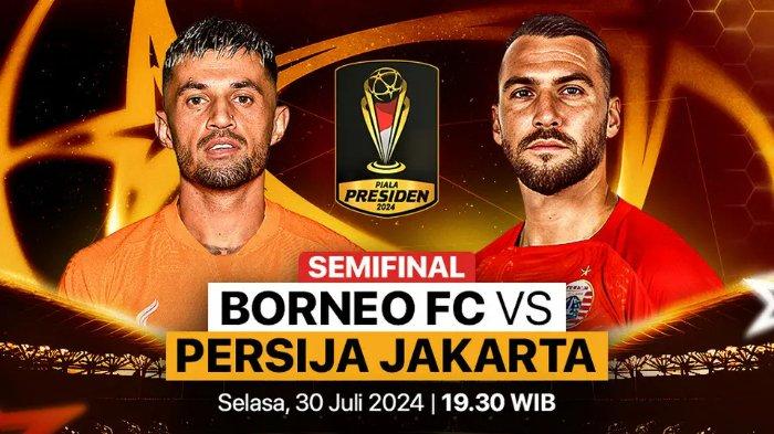 Live Streaming Indosiar Borneo FC vs Persija Jakarta, Semifinal Piala Presiden 2024 - Tribunbatam.id