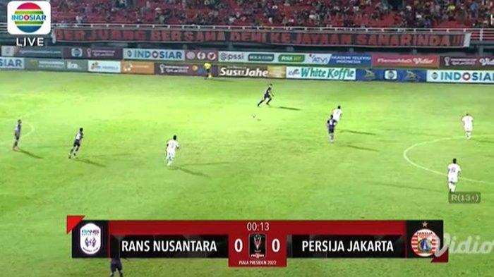 Sedang Berlangsung Live Streaming RANS Nusantara vs Persija Jakarta, Kick Off 20.30 WIB ...