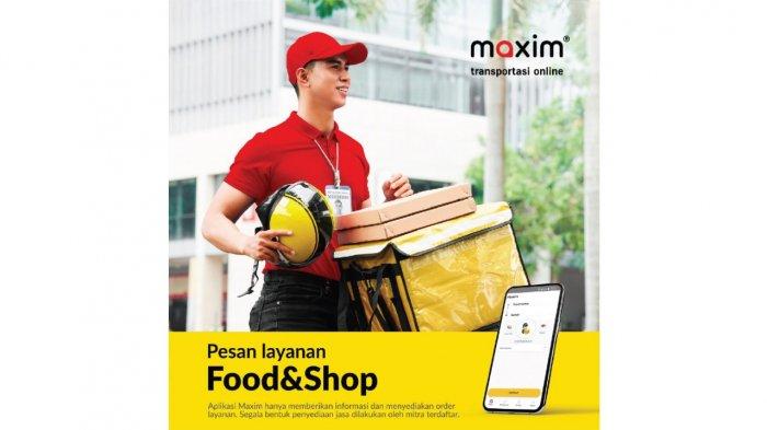 Maxim Permudah Hidup Masyarakat dengan Layanan Food And Shop di Masa ...