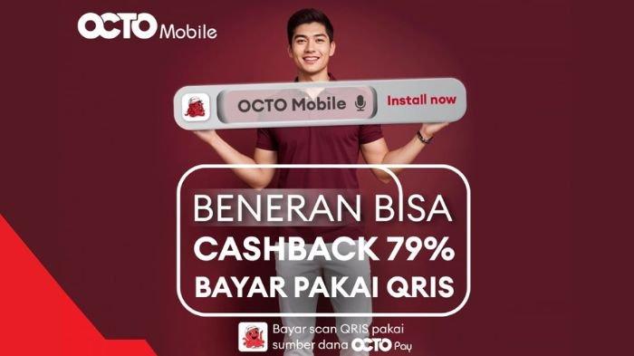 Cara Transaksi Pakai QRIS OCTO Mobile, Cashback hingga 79 Persen Spesial HUT ke-79 RI ...