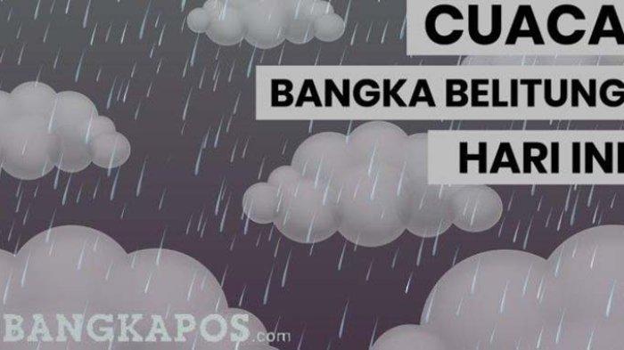Waspada Cuaca Hujan Petir, Simak Info Cuaca BMKG Terkini Bangka ...