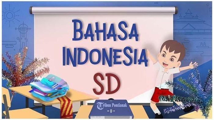40 Contoh Soal dan Kunci Jawaban Pilihan Ganda Ujian Sekolah Bahasa Indonesia Kelas 6 SD/MI ...