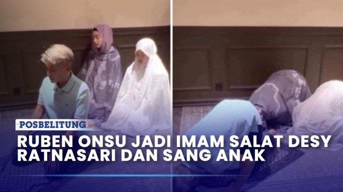 Ruben Onsu Jadi Imam Salat Desy Ratnasari dan Sang Anak, Netizen Doakan Agar Berjodoh ...