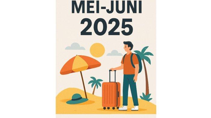 Kalender Mei & Juni 2025: Catat 3 Long Weekend dan Tanggal Libur ...