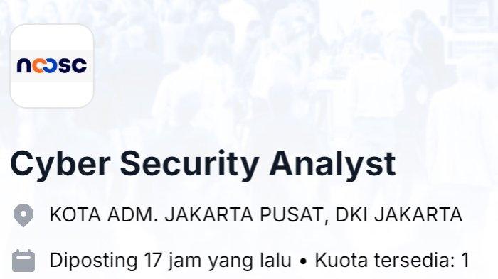 Lowongan Kerja di Jakarta Posisi Cyber Security Analyst: Gaji Menarik ...